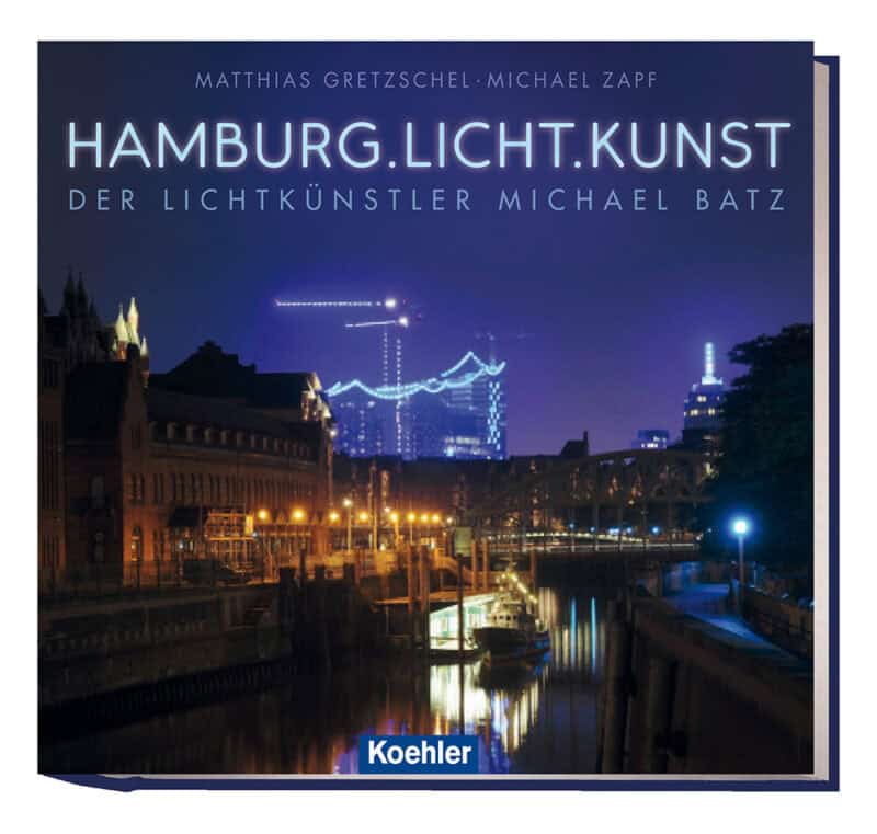 "Hamburg. Licht. Kunst" Der Lichtkünstler Michael Batz - Kreuzfahrt Blog